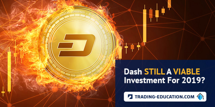 Dash Still A Viable Investment For 2019? | Trading Education